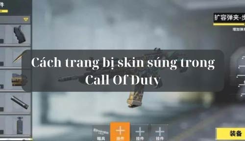 Cách trang bị skin súng trong Call of Duty Mobile hiệu quả