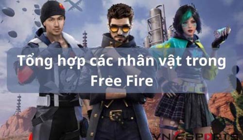 Danh sách các nhân vật trong Free Fire mới và đầy đủ nhất